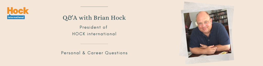 Q&A with Brian Hock, President of HOCK international - Personal ...