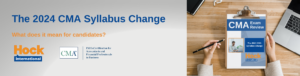 The 2024 CMA Syllabus Change - HOCK International